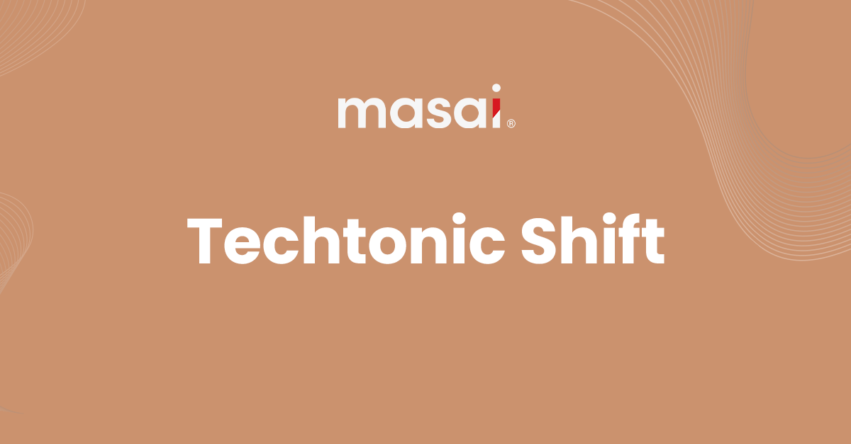 Techtonic Shift by Masai